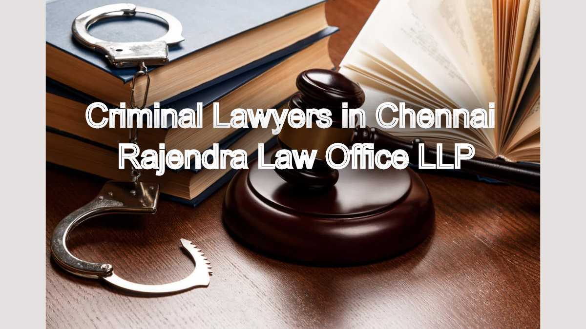 How Criminal Lawyers Build a Defense Strategy in Chennai ...